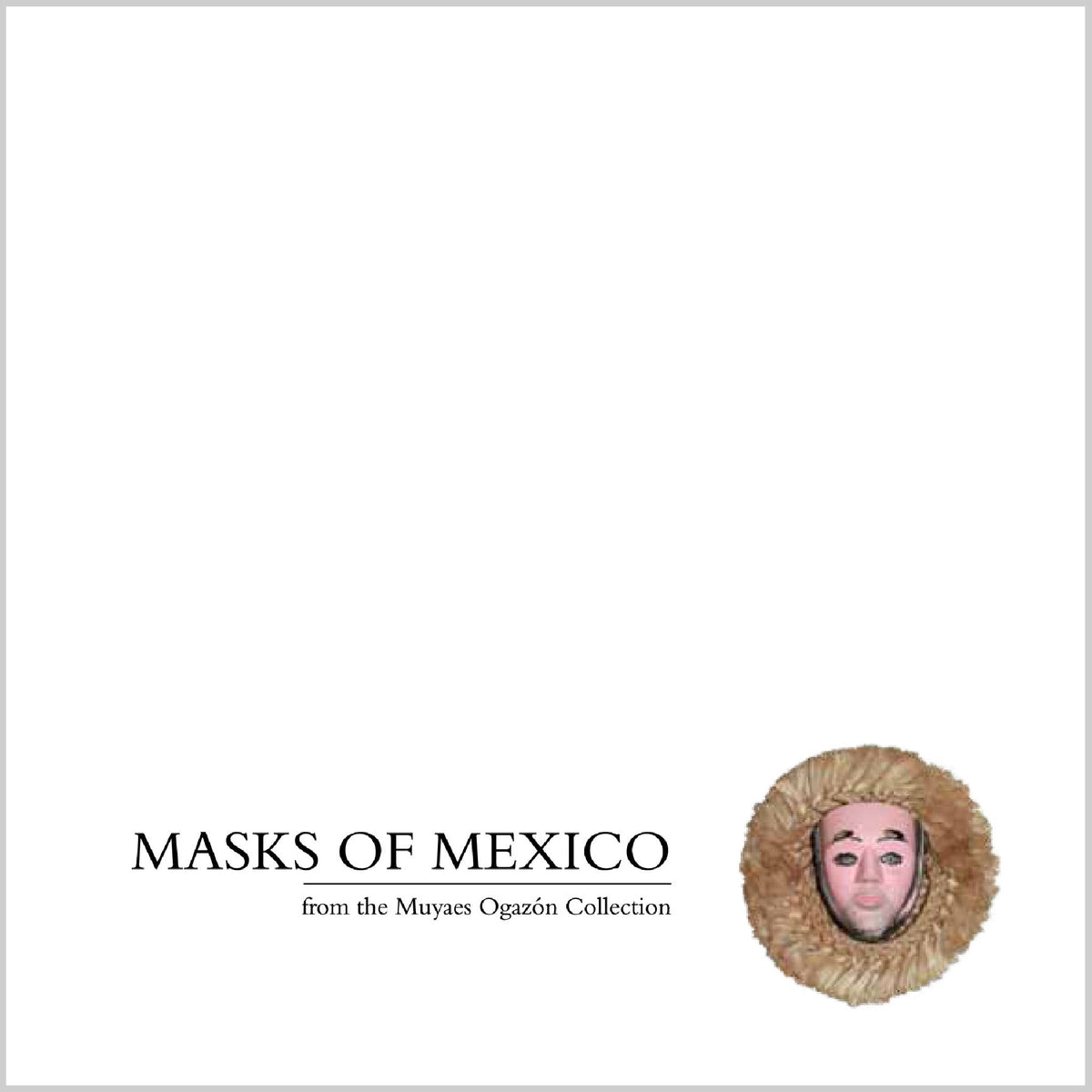 Masks of Mexico from the Muyaes Ogazón Collection | Shop NAFA